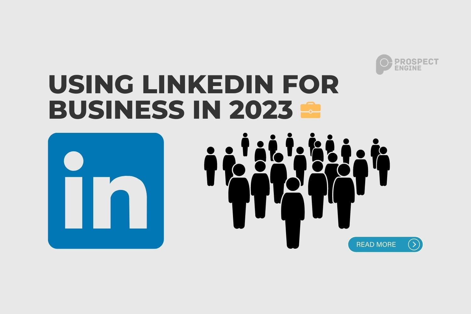 How To Use LinkedIn For Business In 2023 - Prospect Engine - B2B Lead Generation